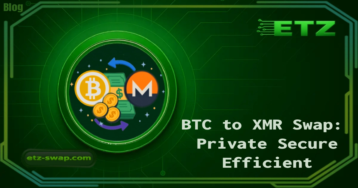 BTC to XMR Swap: Private, Secure, Efficient | ETZ Swap